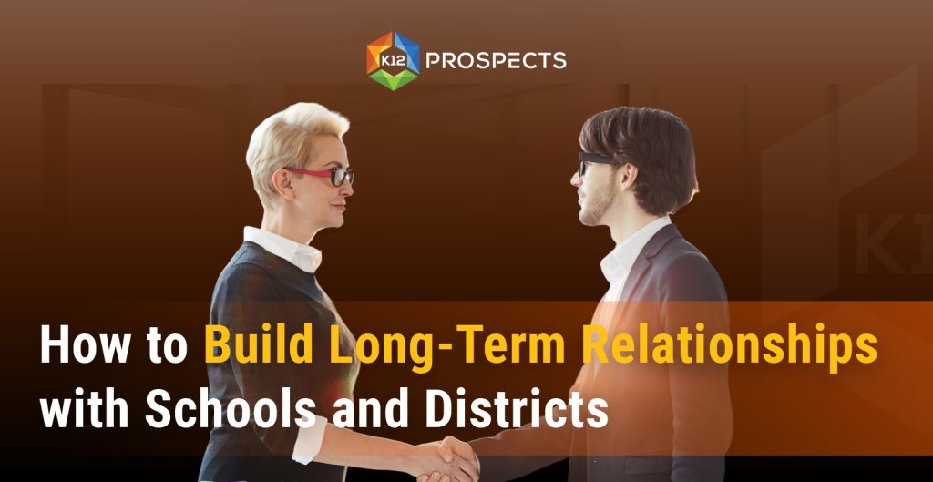 How to Build Long-Term Relationships with Schools and Districts